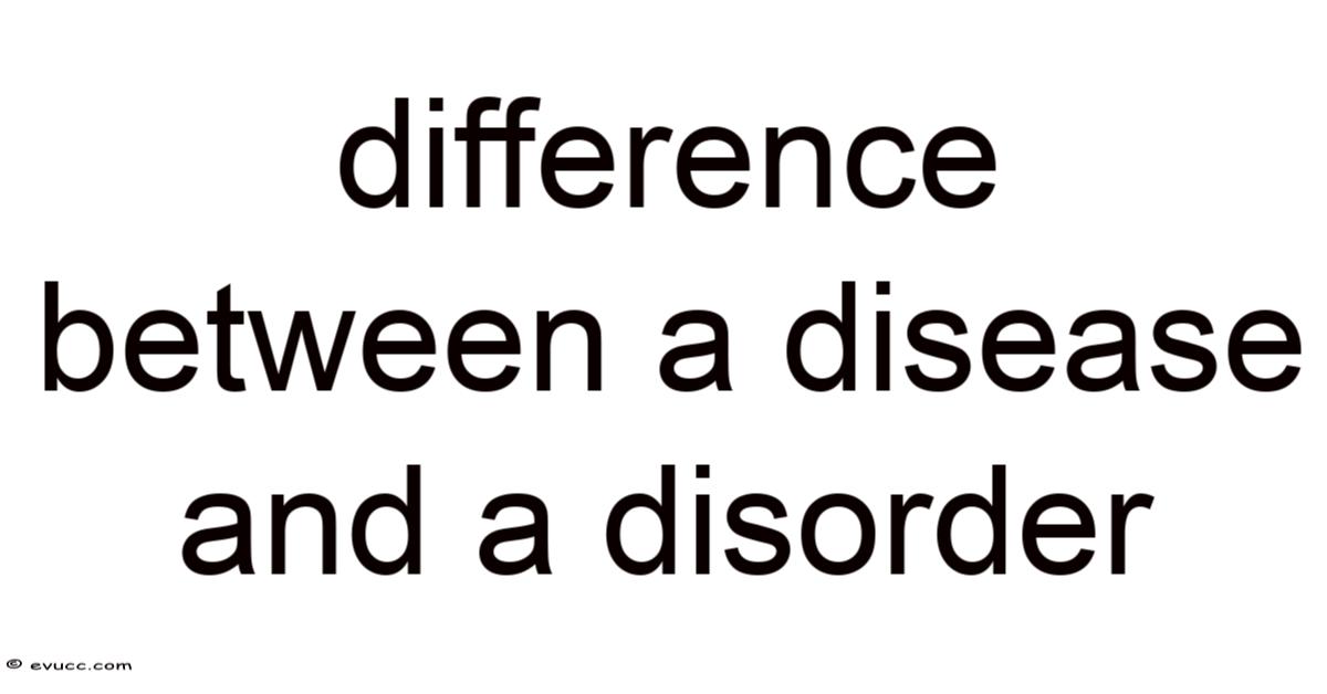 Difference Between A Disease And A Disorder